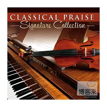 博客來-V.A. / Classical Praise / Signature Collection