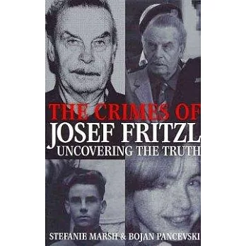 博客來-The Crimes of Josef Fritzl: Uncovering the Truth