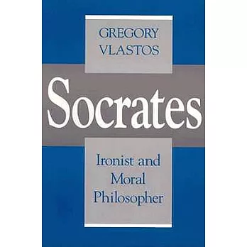 博客來-Socrates, Ironist and Moral Philosopher: Civilian Control of ...