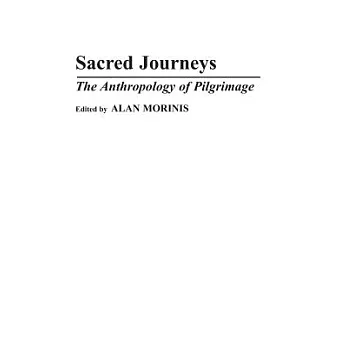 博客來-Sacred Journeys: The Anthropology of Pilgrimage