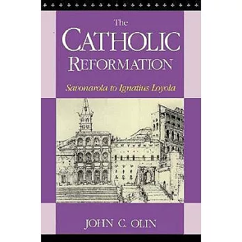 博客來-The Catholic Reformation: Savonarola to Ignatius Loyola