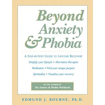 博客來-Beyond Anxiety and Phobia: A Step-By-Step Guide to Lifetime Recovery