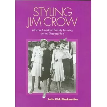 博客來-Styling Jim Crow: African American Beauty Training During Segregation
