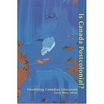 博客來-Is Canada Postcolonial?: Unsettling Canadian Literature