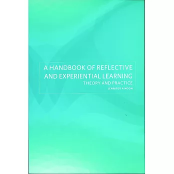 博客來-A Handbook of Reflective and Experiential Learning: Theory and Practice