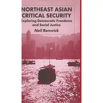 博客來-Northeast Asian Critical Security: Exploring democratic freedoms ...