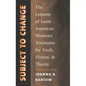 博客來-Subject to Change: The Lessons Of Latin American Women’s Testimonio ...