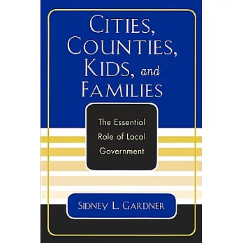 博客來-Cities, Counties, Kids, And Families: The Essential Role Of Local ...