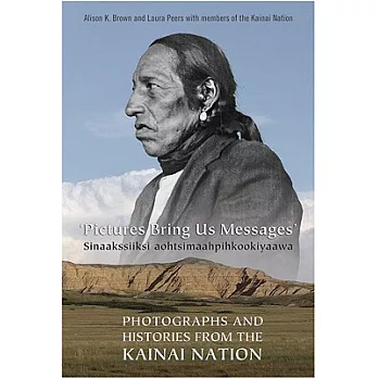 博客來-Pictures Bring Us Messages / Sinaakssiiksi Aohtsimaahpihkookiyaawa ...