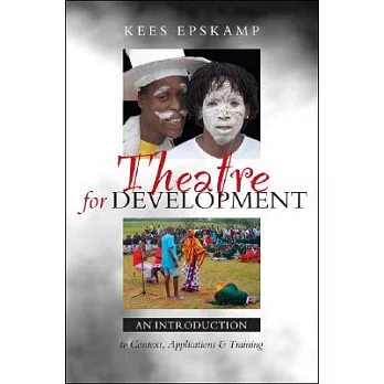 博客來-Theatre for Development: An Introduction to Context, Applications ...