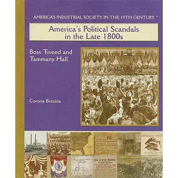 博客來-America’s Political Scandals in the Late 1800s: Boss Tweed and ...
