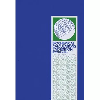 博客來-Biochemical Calculations: How to Solve Mathematical Problems in ...