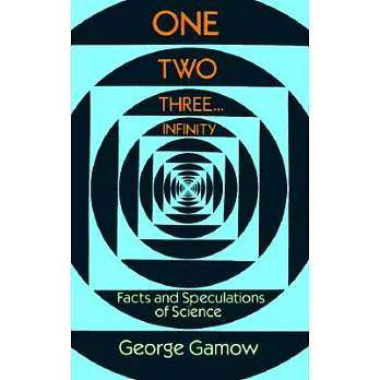 博客來-One Two Three...Infinity: Facts and Speculations of Science