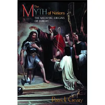 博客來-The Myth of Nations: The Medieval Origins of Europe