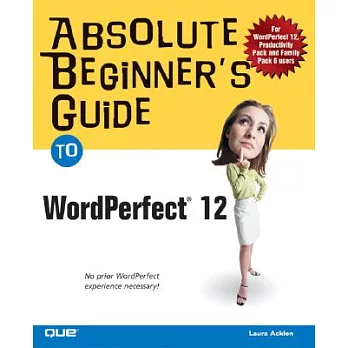 博客來-Absolute Beginner’s Guide To Wordperfect 12