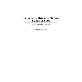 博客來-The American Repertory Theatre Reference Book: The Brustein Years