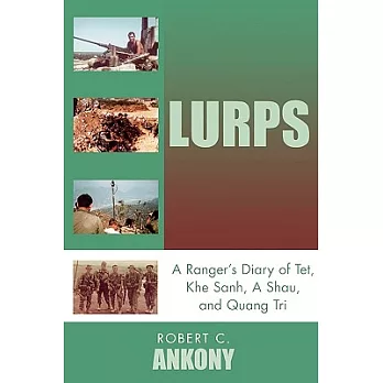 博客來-Lurps: A Ranger’s Diary of Tet, Khe Sanh, a Shau, And Quang Tri