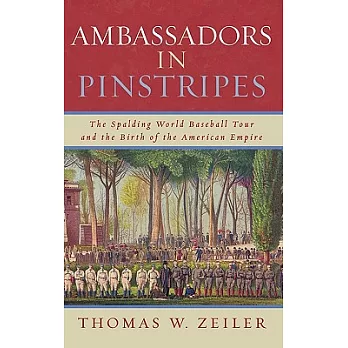 博客來-Ambassadors in Pinstripes: The Spalding World Tour And the Birth of ...