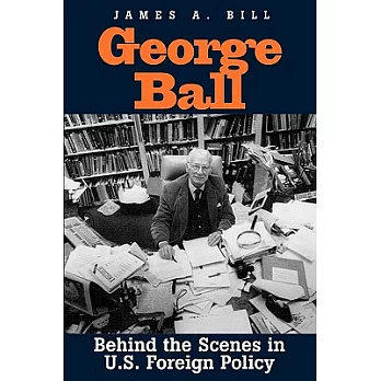 博客來-George Ball: Scenes in U.S. Foreign Policy