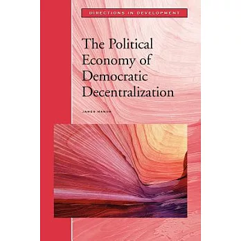 博客來-The Political Economy of Democratic Decentralization