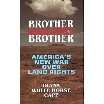 博客來-Brother Against Brother: America’s New War over Land Rights