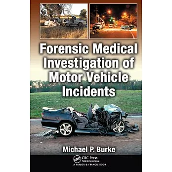 博客來-Forensic Medical Investigation of Motor Vehicle Incidents