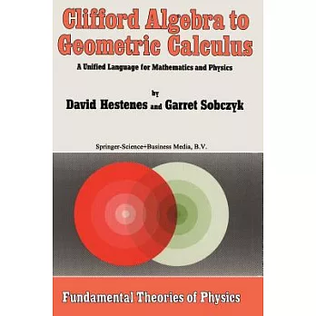 博客來-Clifford Algebra to Geometric Calculus: A Unified Language for ...