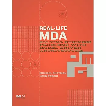 博客來-Real-life MDA: Solving Business Problems With Model Driven Architecture