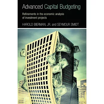 博客來-Advanced Capital Budgeting: Refinements in the Economic Analysis of ...