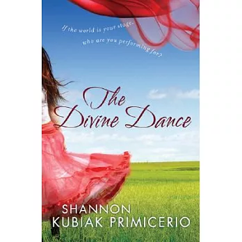 博客來-The Divine Dance: If the World Is Your Stage, Who Are You Performing For?