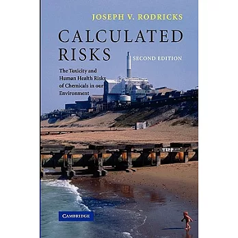 博客來-Calculated Risks: The Toxicity and Human Health Risks of Chemicals ...