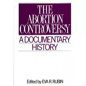 博客來-The Abortion Controversy: A Documentary History