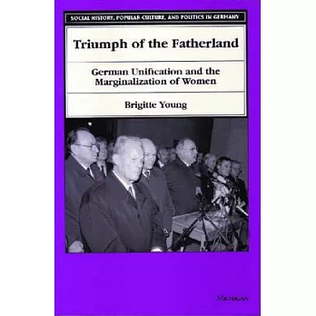 博客來-Triumph of the Fatherland: German Unification and the ...