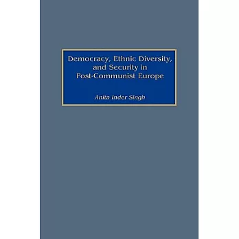 博客來-Democracy, Ethnic Diversity, and Security in Post-Communist Europe