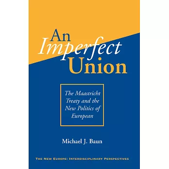 博客來-An Imperfect Union: The Maastricht Treaty and the New Politics of ...