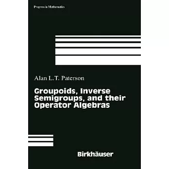 博客來-Groupoids, Inverse Semigroups, and Their Operator Algebras