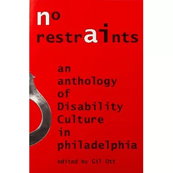 博客來-No Restraints: An Anthology of Disability Culture in Philadelphia
