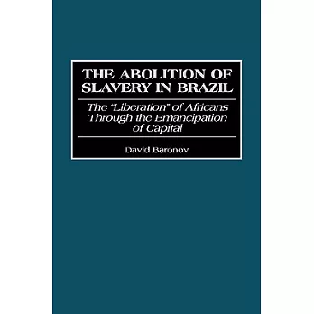The Abolition Of Slavery And The Aftermath Of Emancipation In Brazil ...