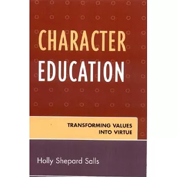 博客來-Character Education: Transforming Values Into Virtue