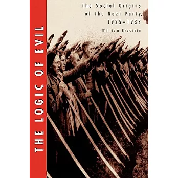 博客來-The Logic of Evil: The Social Origins of the Nazi Party, 1925-1933