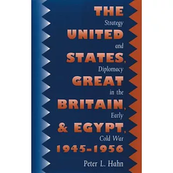 博客來-United States, Great Britain, And Egypt, 1945-1956: Strategy And ...
