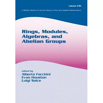 博客來-Rings, Modules, Algebras, and Abelian Groups: Proceedings of the Algebra Converence-Venezia
