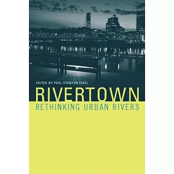 博客來-Rivertown: Rethinking Urban Rivers