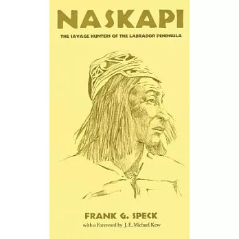 博客來-Naskapi: The Savage Hunters of the Labrador Peninsula