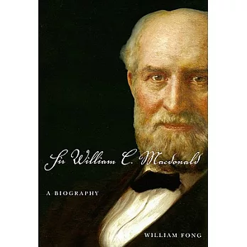 博客來-Sir William C. Macdonald: A Biography