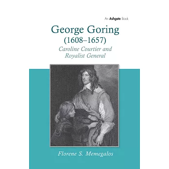 博客來-George Goring (1608-1657): Caroline Courtier and Royalist General