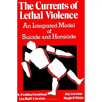 博客來-The Currents of Lethal Violence: An Integrated Model of Suicide and ...