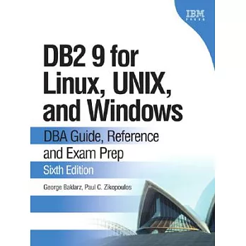 博客來-DB2 9 for Linux, Unix, and Windows: Dba Guide, Reference and Exam Prep