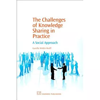 博客來-The Challenges of Knowledge Sharing in Practice: A Social Approach