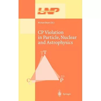 博客來-CP Violation in Particle, Nuclear and Astrophysics